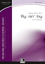 By an' by by Gwyn Arch » Mixed Choir Sheet Music