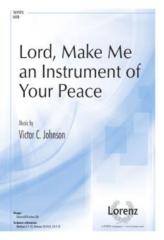 Lord, Make Me An Instrument Of Your Peace by Victor C. Johnson » Mixed ...