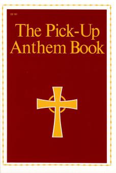 The Pick-Up Anthem Book » Mixed Choir Sheet Music