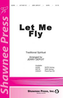 Let Me Fly » Mixed Choir Sheet Music