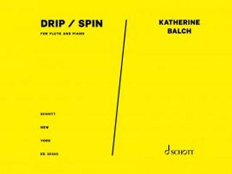 drip - spin by Katherine Balch » Flute Sheet Music