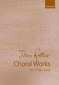 John Rutter - Choral Works for TTBB Voices » Men's Choir Sheet Music