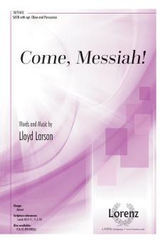 Come, Messiah! by Lloyd Larson » Mixed Choir Sheet Music