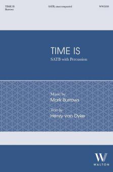 Time Is » Sheet Music for Mixed Choir