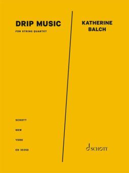drip music by Katherine Balch » Sheet Music for Strings