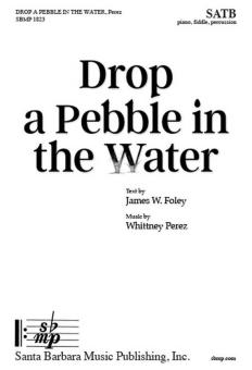 Drop a Pebble in the Water by Whittney Perez » Sheet Music for Mixed Choir