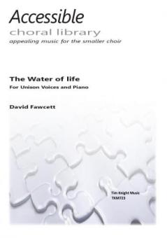 The Water of Life by David Fawcett » Sheet Music for Children's Choir