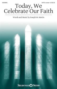 Today, We Celebrate Our Faith by Joseph M. Martin (Download) » Sheet ...