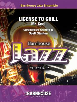 License to chill by Scott Stanton » Sheet Music for Jazz Ensemble