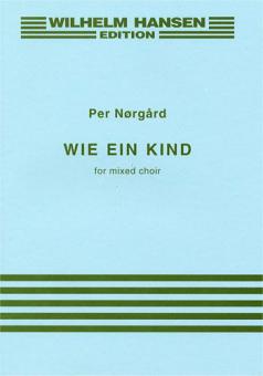 Wie Ein Kind (Per Norgard) » Sheet Music for Mixed Choir