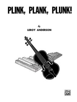 Plink, Plank, Plunk! by Leroy Anderson » Sheet Music for Violin