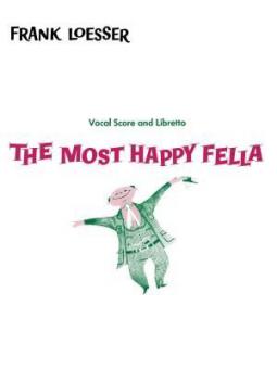 The Most Happy Fella (Vocal Score And Libretto) by Frank Loesser ...