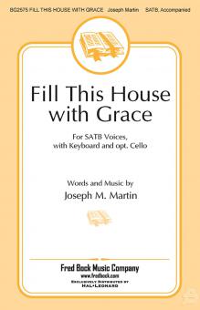 Fill This House With Grace (Joseph A. Martin) » Sheet Music for Mixed Choir