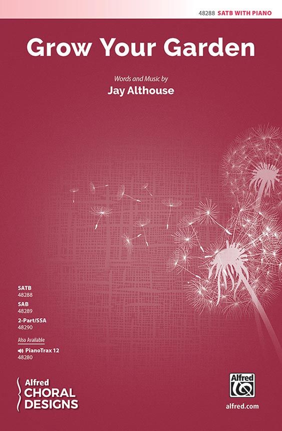Grow Your Garden by Jay Althouse » Mixed Choir Sheet Music