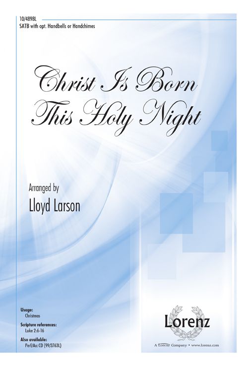 Christ Is Born This Holy Night by Lloyd Larson » Mixed Choir Sheet Music