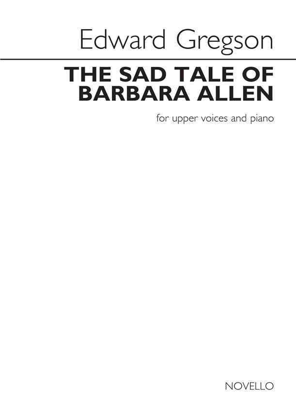 The Sad Tale Of Barbara Allen by Edward Gregson » Choir Sheet Music