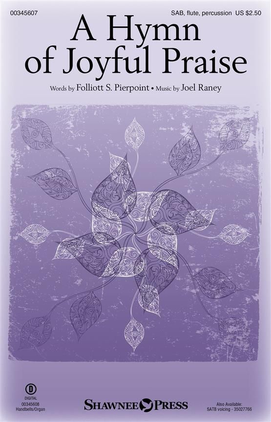 A Hymn of Joyful Praise by Joel Raney » Mixed Choir Sheet Music