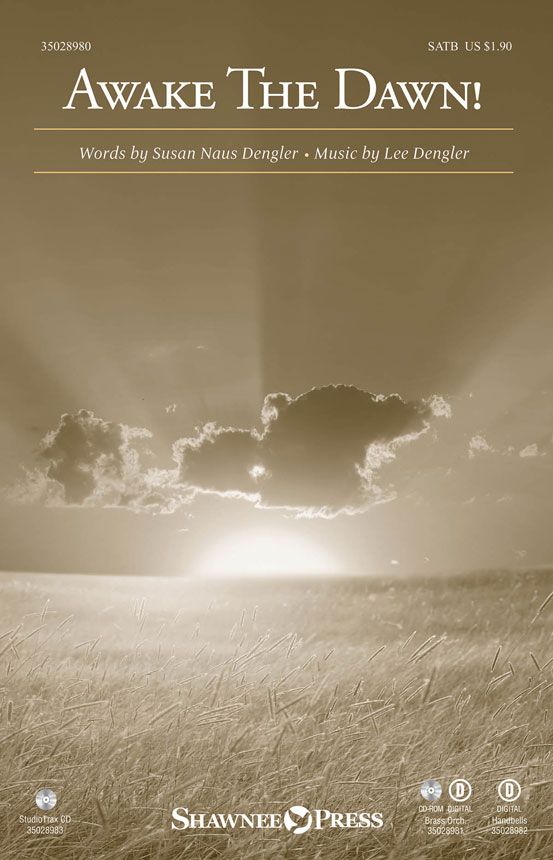 Awake the Dawn! by Lee Dengler » Mixed Choir Sheet Music