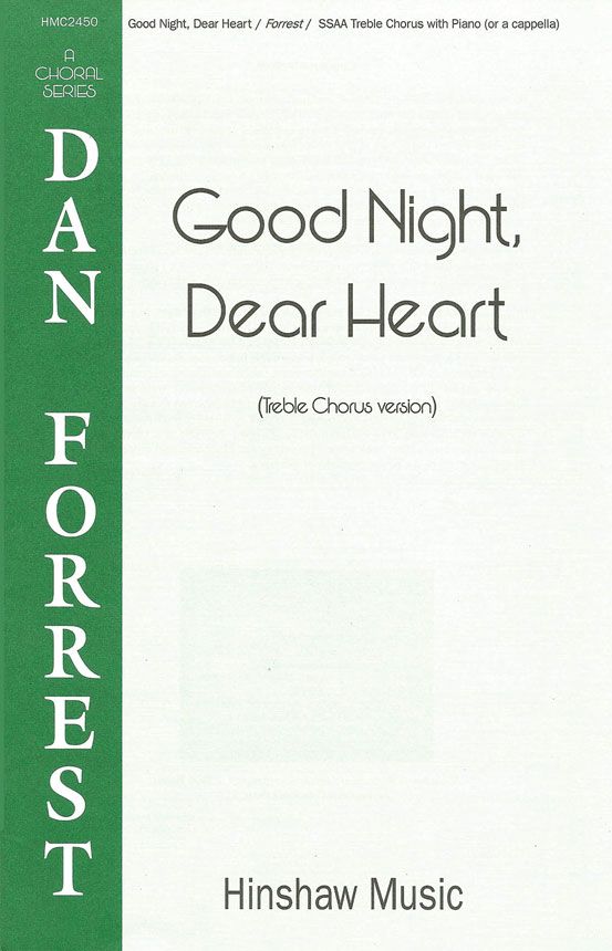 Good Night, Dear Heart by Dan Forrest » Women's Choir Sheet Music