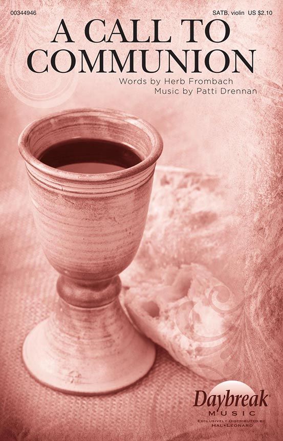 A Call to Communion by Patti Drennan » Mixed Choir Sheet Music