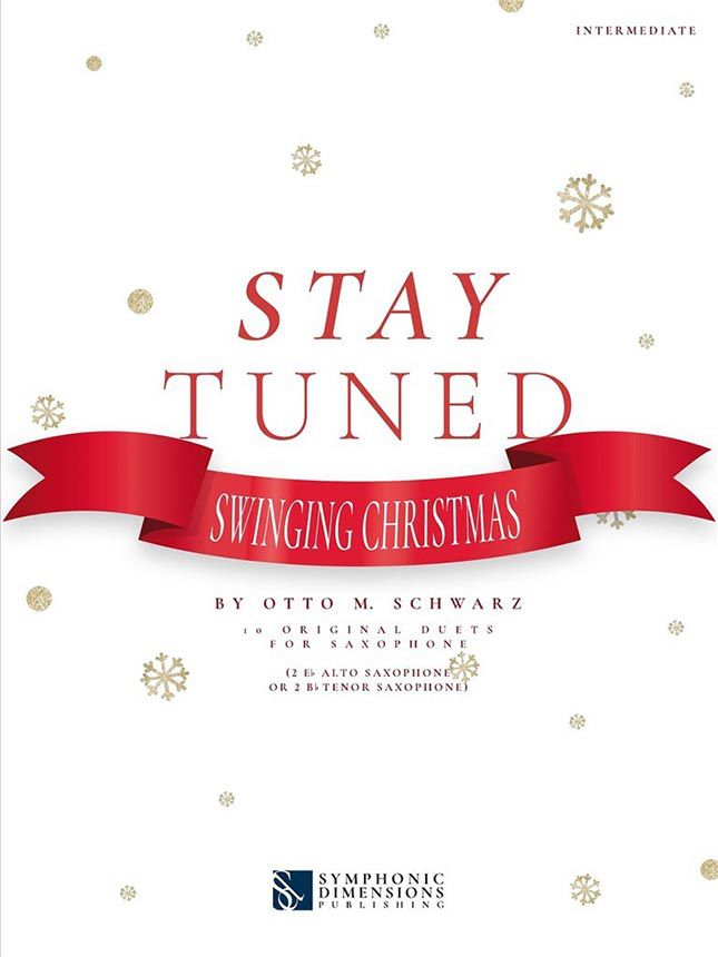 Stay Tuned - Swinging Christmas by Otto M. Schwarz » Saxophone Sheet Music