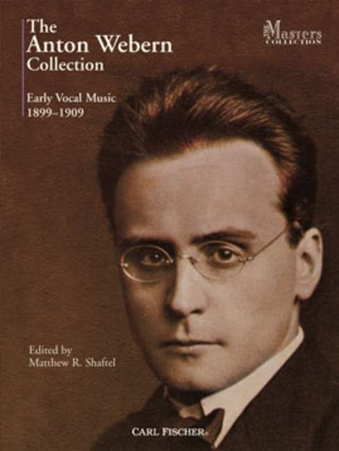 The Anton Webern Collection by Anton Webern » Vocal Sheet Music