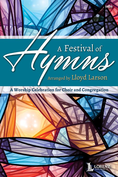 A Festival of Hymns by Lloyd Larson » Mixed Choir Sheet Music