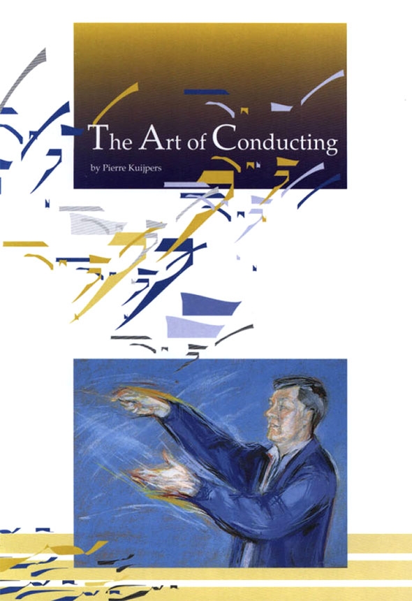 The Art of Conducting by Pierre Kuijpers » Music Theory Books