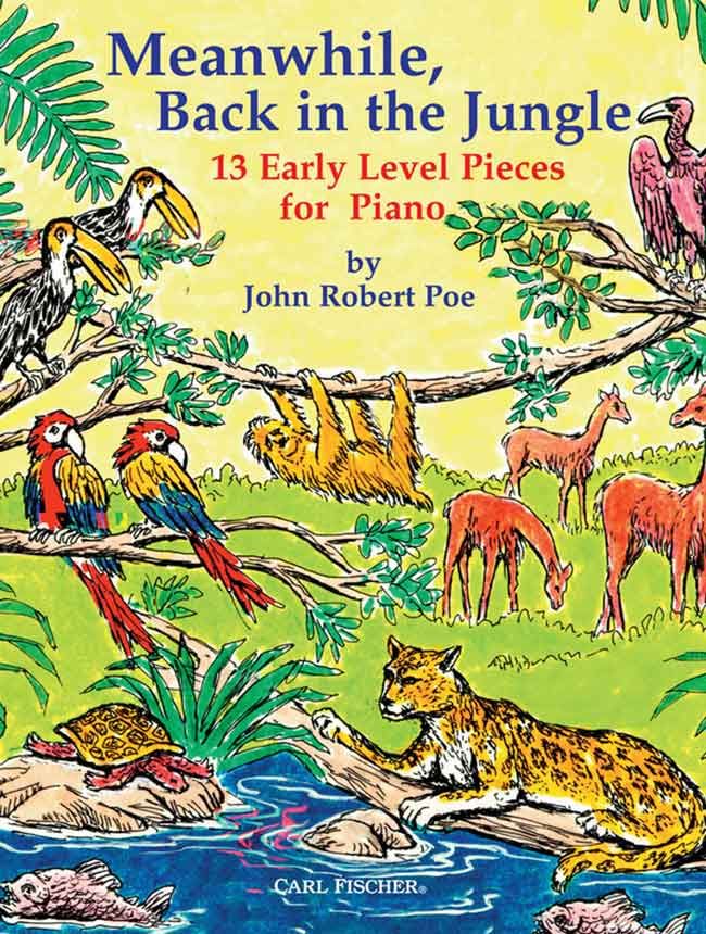 Meanwhile, Back in The Jungle by John Robert Poe » Piano Sheet Music