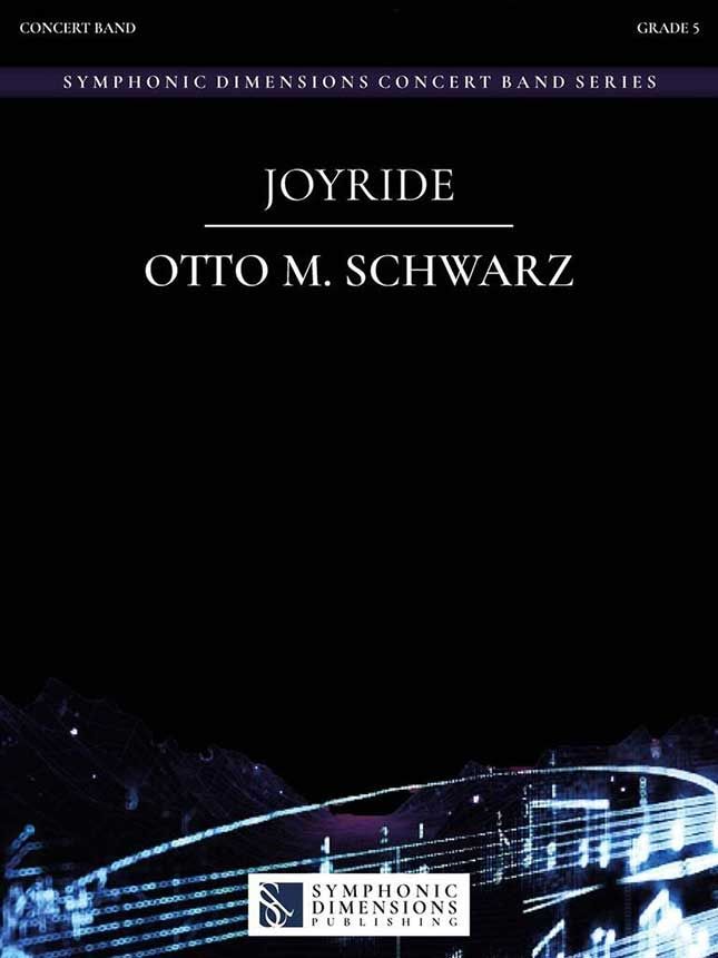 Joyride by Otto M. Schwarz » Sheet Music for Concert Band (Score)