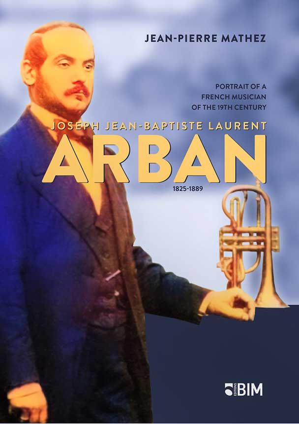 Jean Baptiste Arban by Jean-Pierre Mathez » Music Books