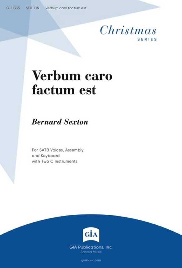 Verbum caro factum est by Bernard Sexton » Sheet Music for Mixed Choir
