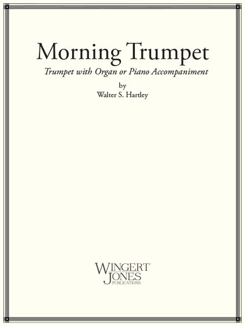 The Morning Trumpet by Walter S. Hartley » Sheet Music for Trumpet