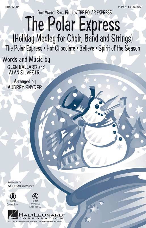 The Polar Express by Glen Ballard (Download) » Sheet Music for Mixed Choir