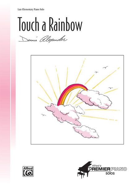 Touch A Rainbow by Dennis Alexander » Piano Sheet Music - ALF3676