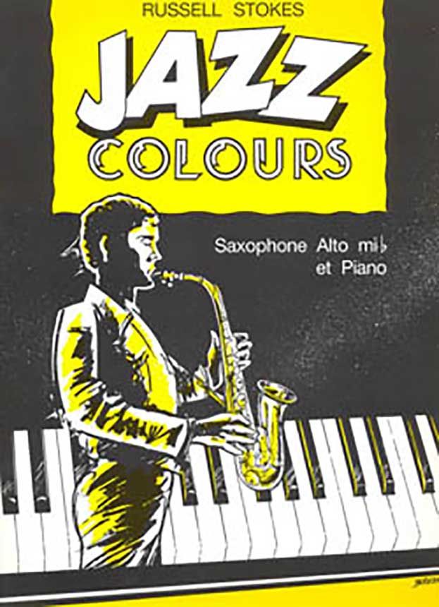 Jazz Colours by Russell Stokes for Saxophone Eb (or 2 saxophones) and ...