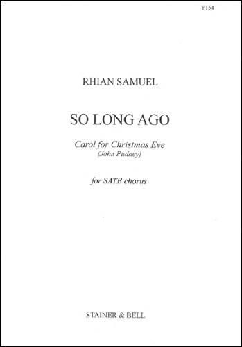 So Long Ago (Rhian Samuel) » Sheet Music for Mixed Choir