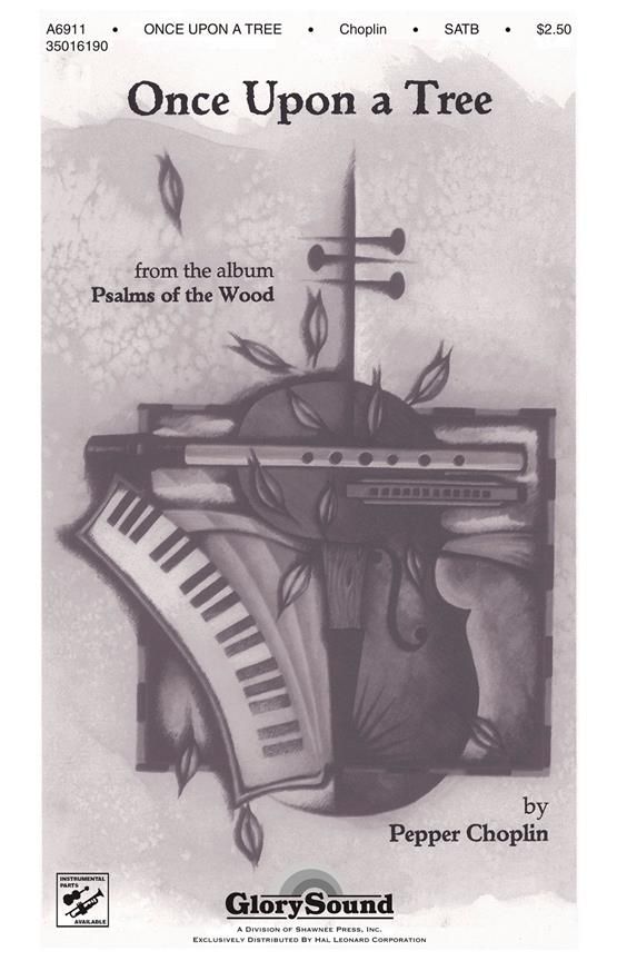 Once Upon A Tree (Pepper Choplin) » Sheet Music for Mixed Choir - SP-A6911