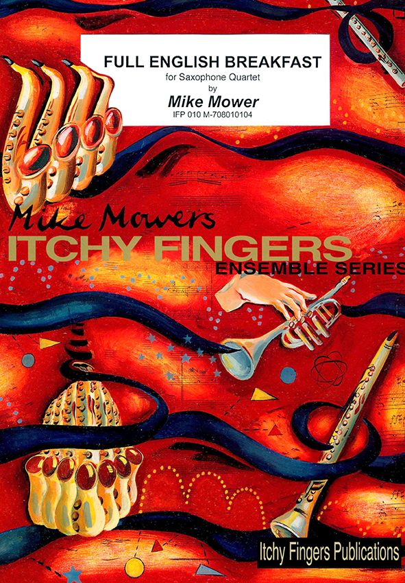 Full English Breakfast by Mike Mower for Saxophone Quartet (ATTB/SATB ...