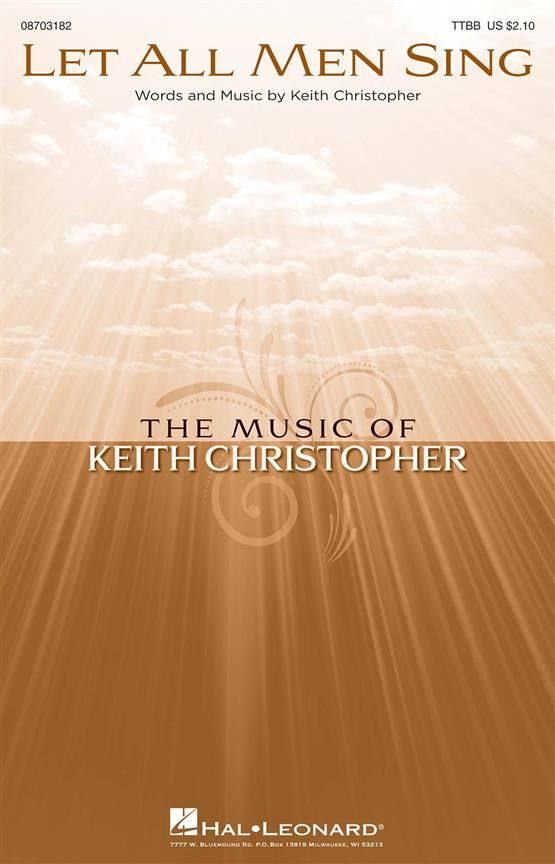 Let All Men Sing (Keith Christopher) » Sheet Music for Men's Choir
