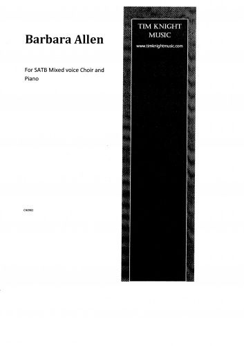 Barbara Allen by Tim Knight » Sheet Music for Mixed Choir
