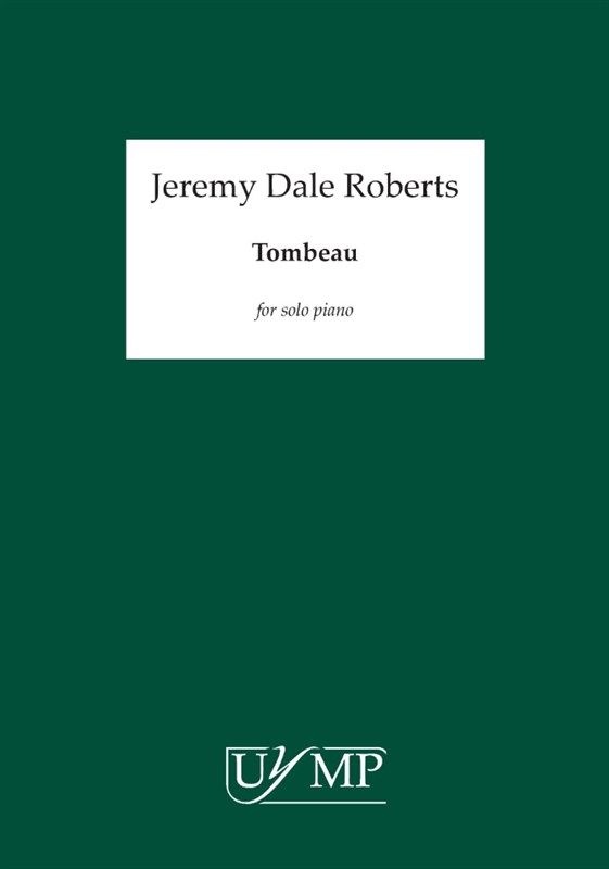 Tombeau by Jeremy Dale Roberts » Piano Sheet Music (Score)