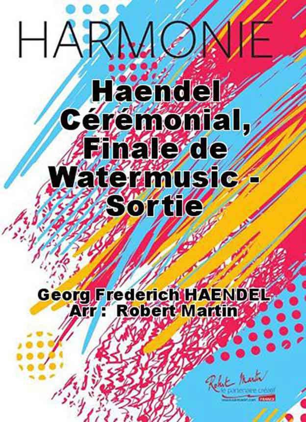 Haendel ceremonial, Finale de Watermusic (Georg Friedrich Händel ...