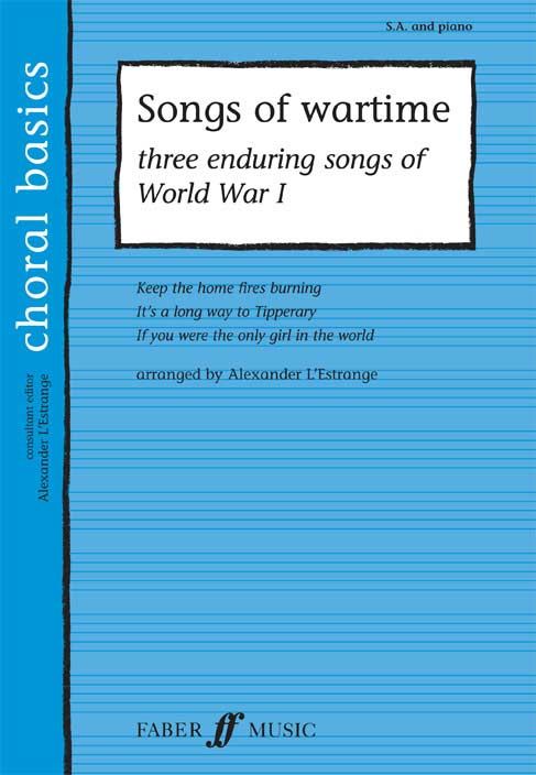 Songs Of Wartime - Three enduring Songs of World War I » Choir Sheet Music