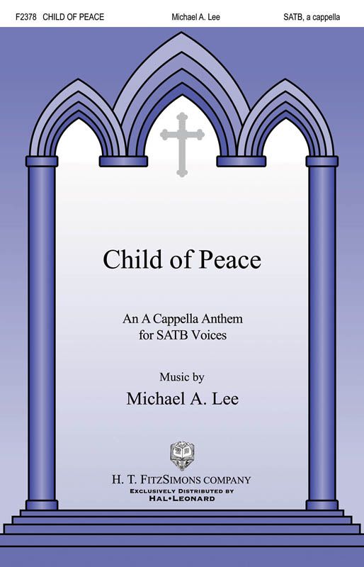 Child Of Peace » Mixed Choir Sheet Music , great selection