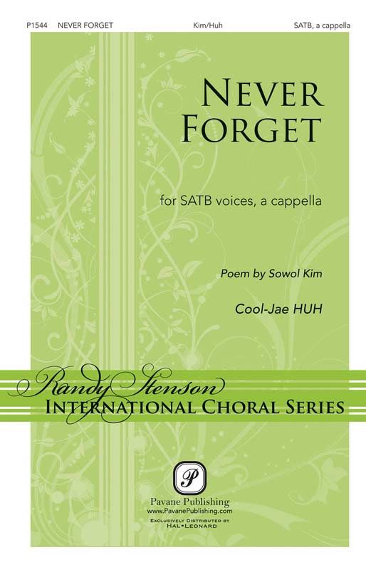 Never Forget (Cool-Jae Huh) » Sheet Music for Mixed Choir