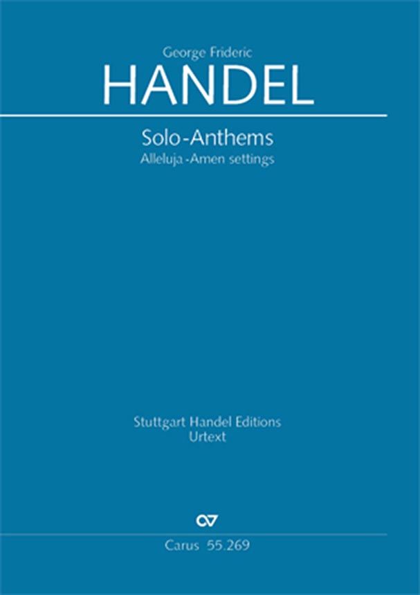 Händel: Solo-Anthems. Alleluja-Amen settings by Georg Friedrich Händel ...