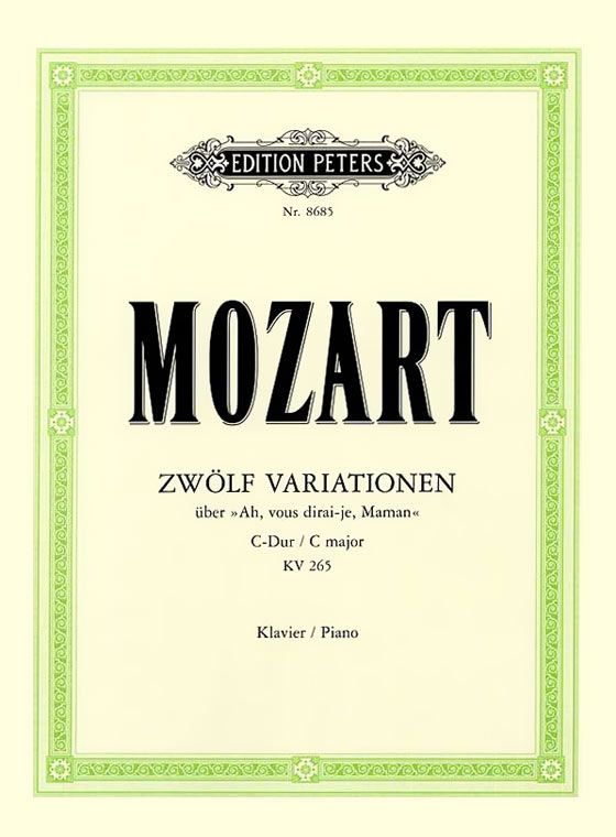 12 Variations K265 on 'Ah! Vous dirai-je, Maman' by Wolfgang Amadeus ...